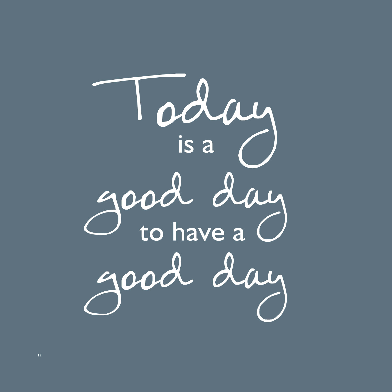Today is A Good Day to Have a Good Day - White 19" x 23" Wall Art Decal ...
