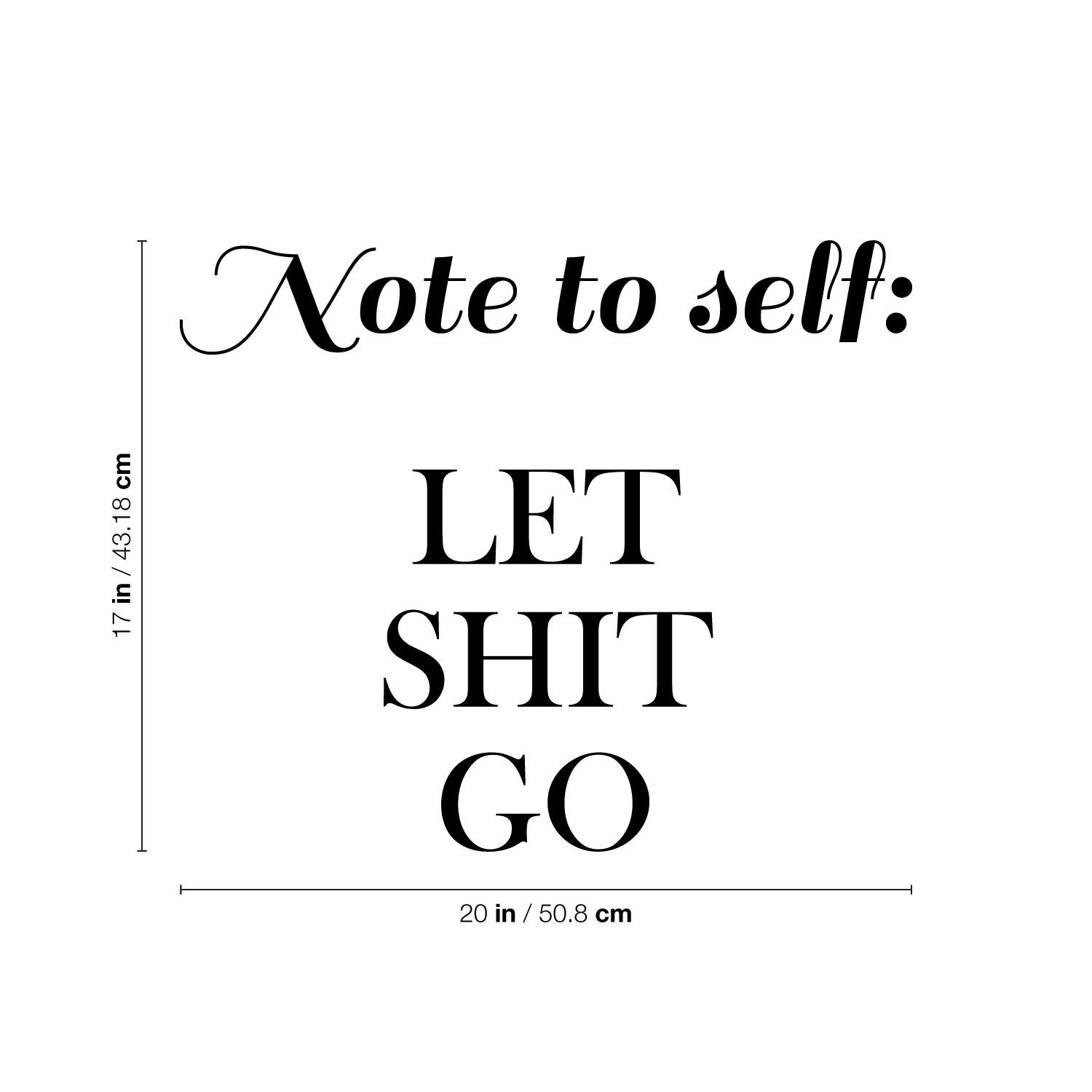 Note to Self Let Sh!t Go - Black 17" x 20" Wall Art Decal Vinyl Sticker ...