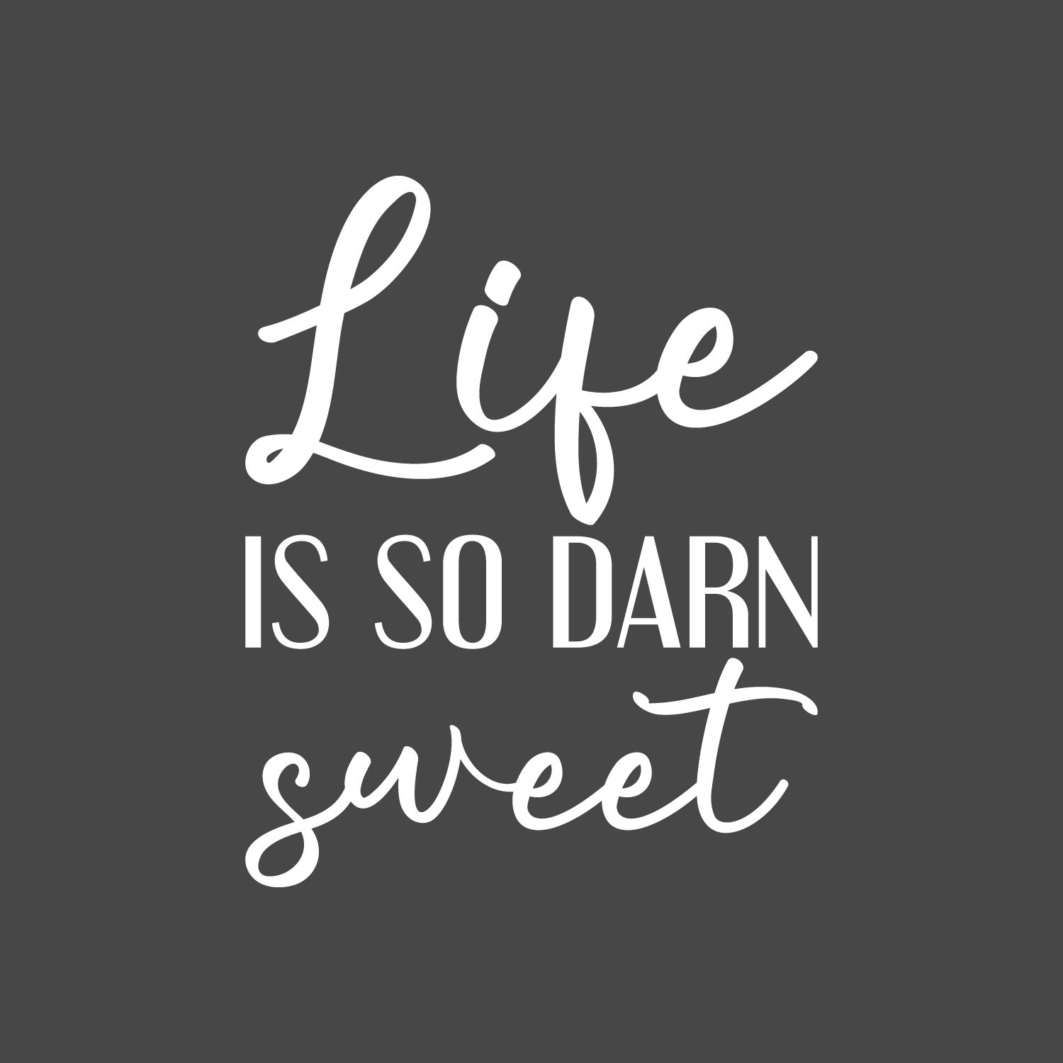Vinyl Wall Art Decal - Life Is So Darn Sweet - 21" x 17" - Trendy Cute ...