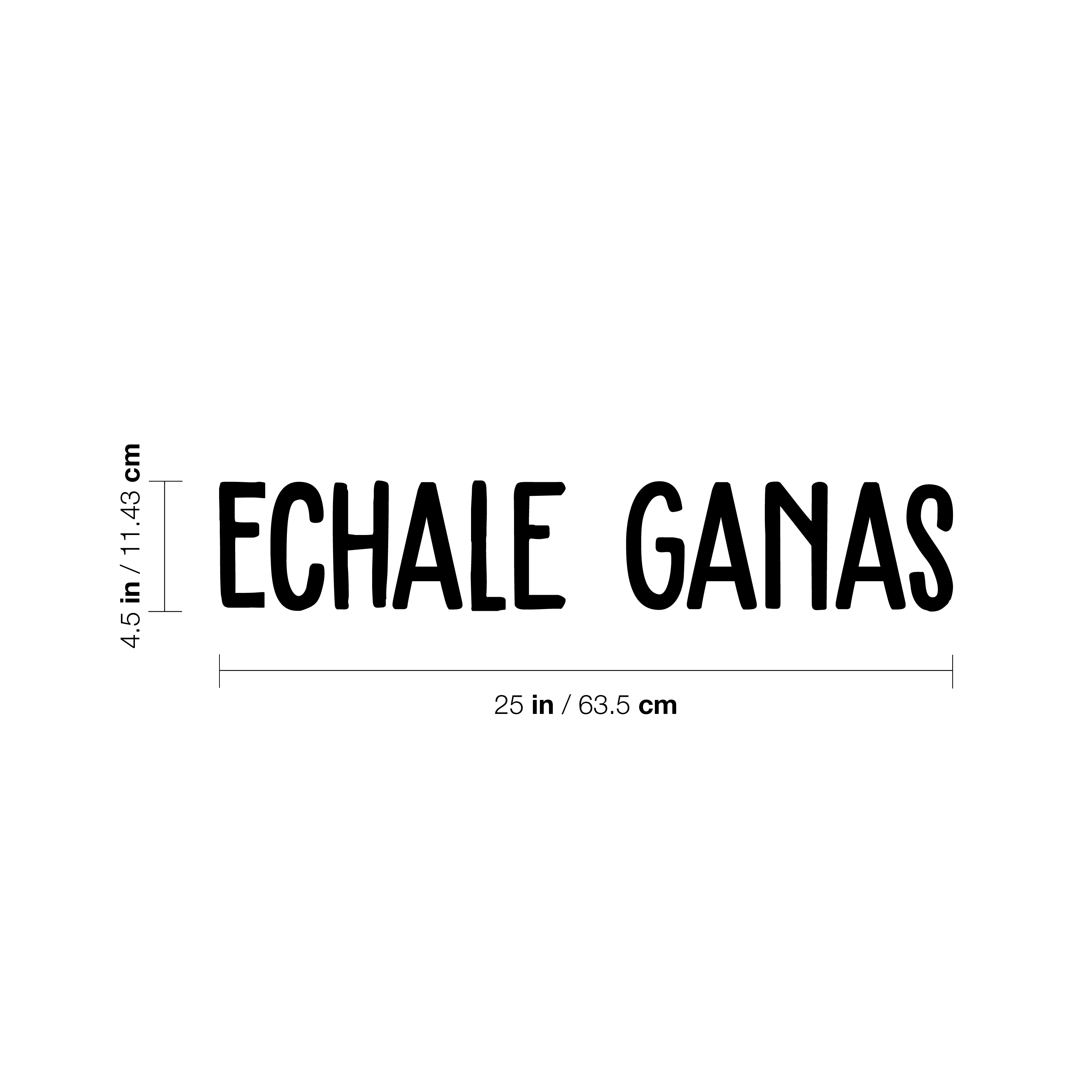 Echale Ganas / Go For It - Black 4.5" x 25" Wall Art Decal Vinyl ...