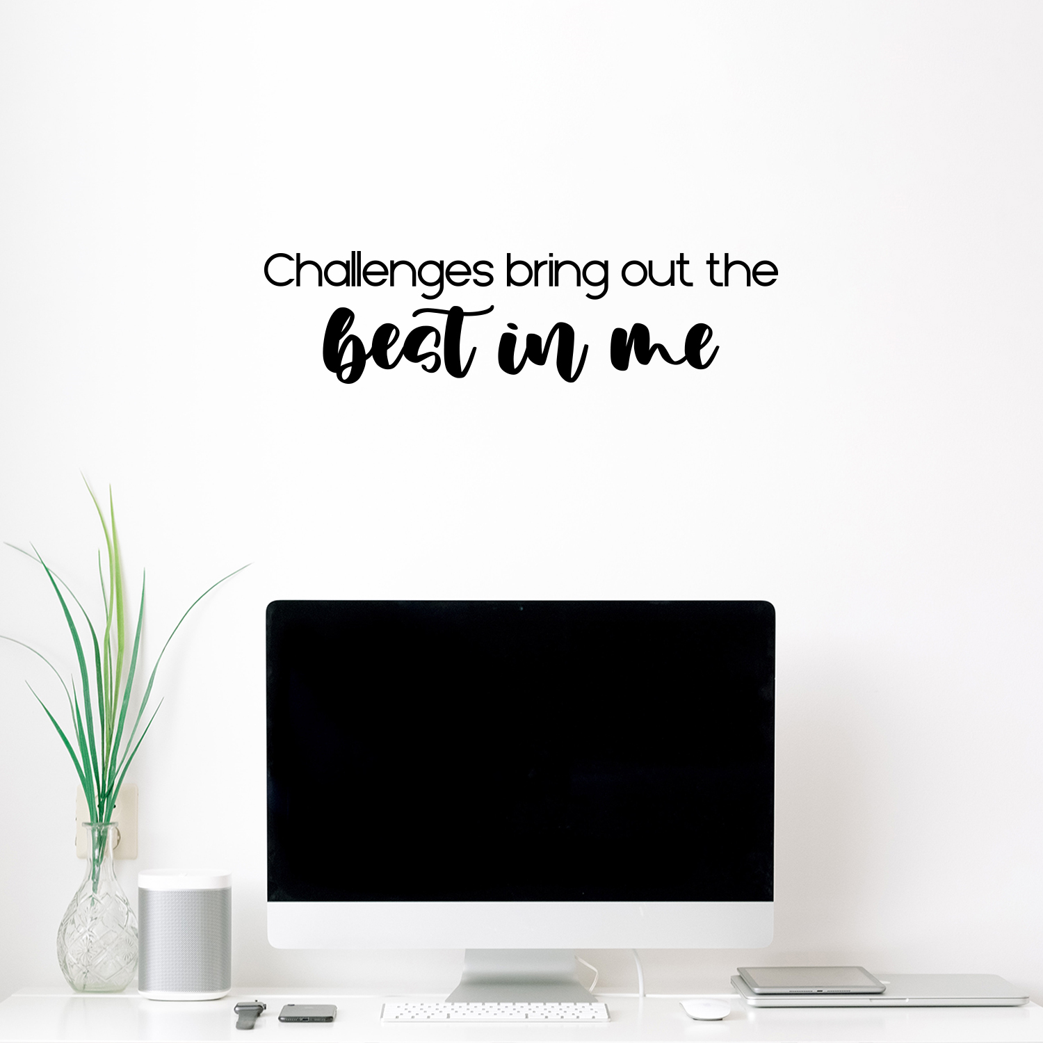 Challenges Bring Out The Best In Me - Black 6.5" x 25" Wall Art Decal ...