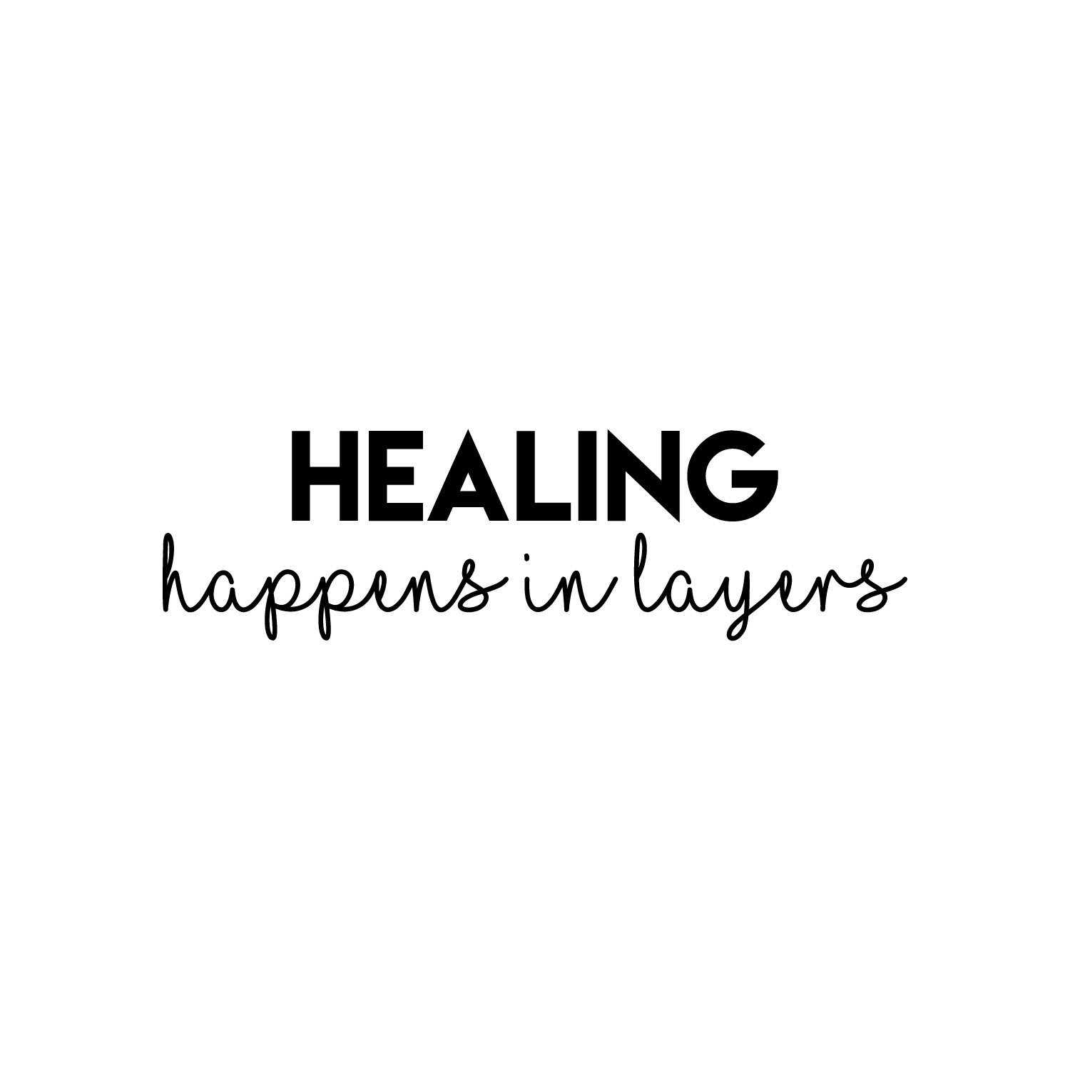 Vinyl Wall Art Decal - Healing Happens In Layers - 7" x 25" - Modern ...