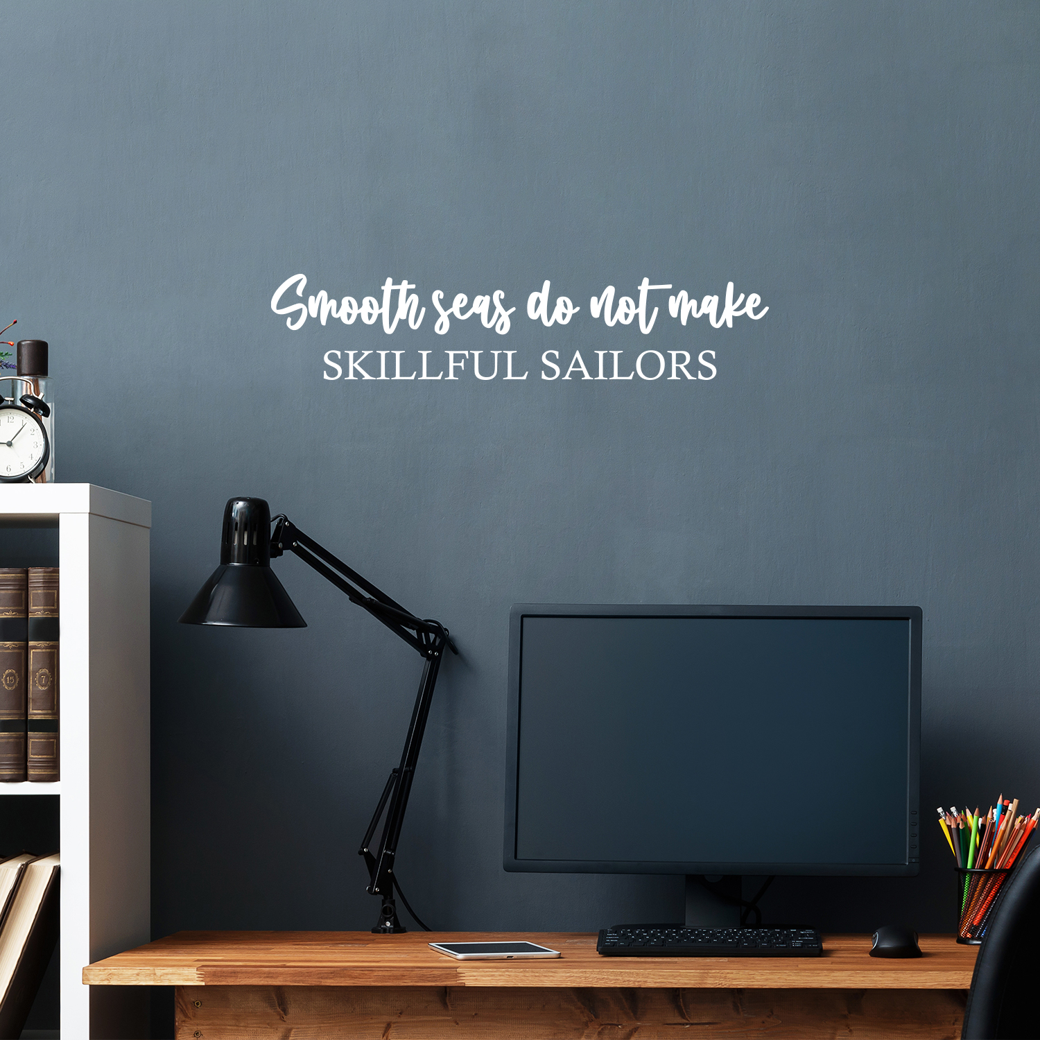 Smooth Seas Do Not Make Skillful Sailors - White 5" x 25" Wall Art ...