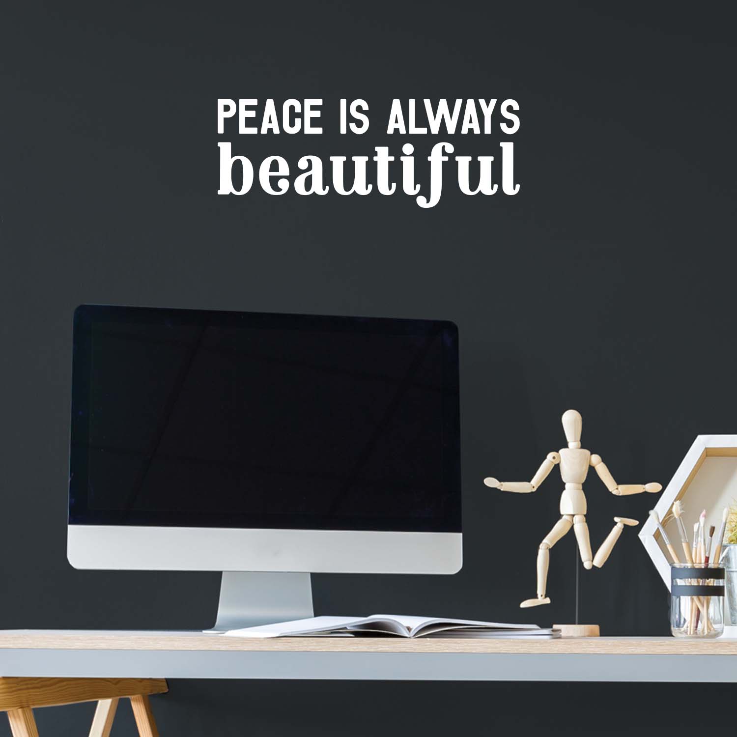 Peace is Always Beautiful - White 6.5" x 18" Wall Art Decal Vinyl ...
