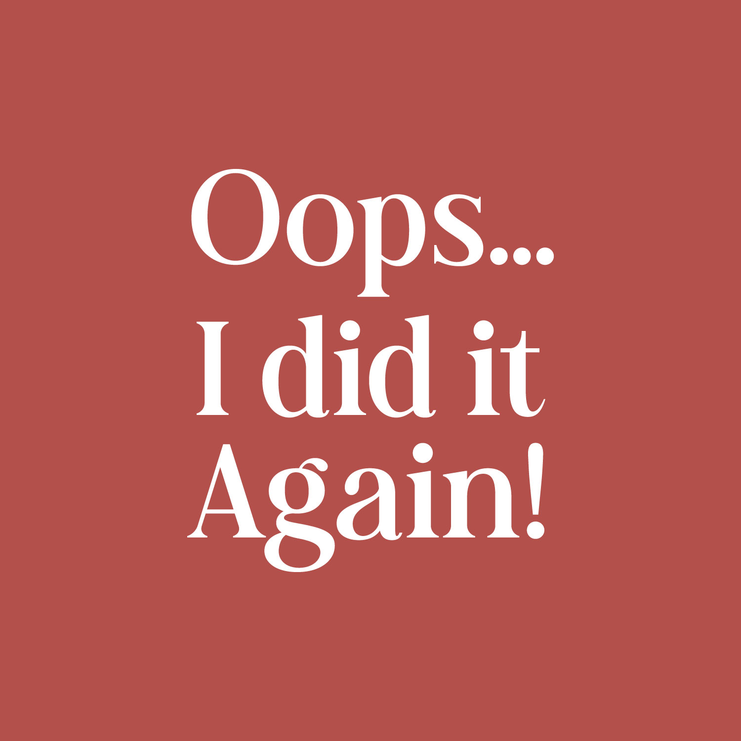 Oops I Did It Again! - White 18.7" x 17" Wall Art Decal Vinyl Sticker ...