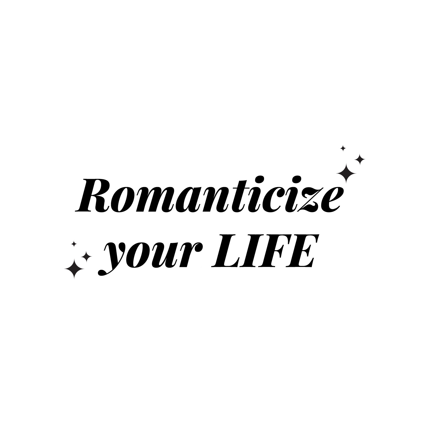 Romanticize Your Life - Black 6.5" x 15" Wall Art Decal Vinyl Sticker ...