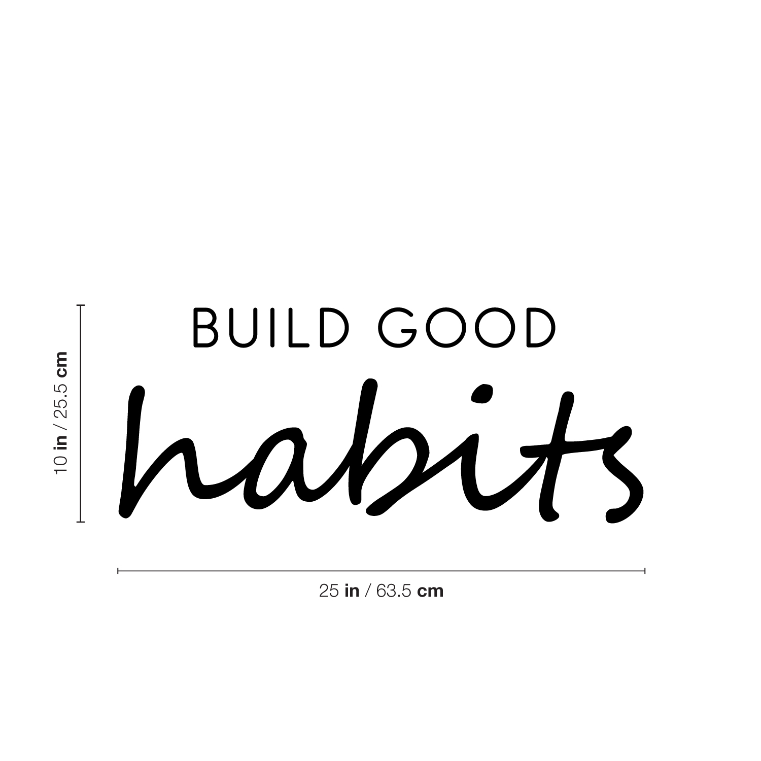 Build Good Habits - Black 10" x 25" Wall Art Decal Vinyl Sticker | eBay