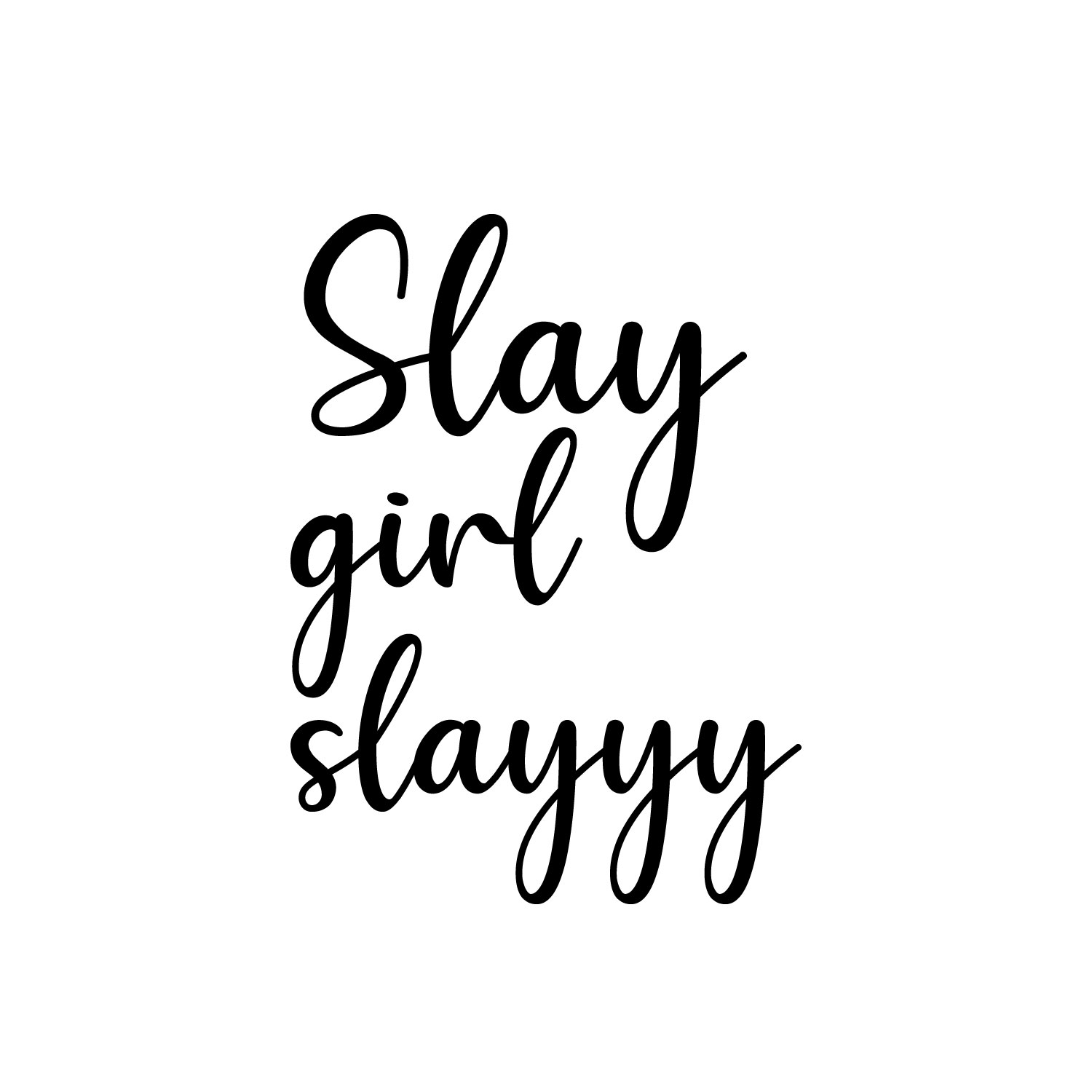 Slay Girl Slayyy - Inspirational Motivational Wall Art Vinyl Decal ...