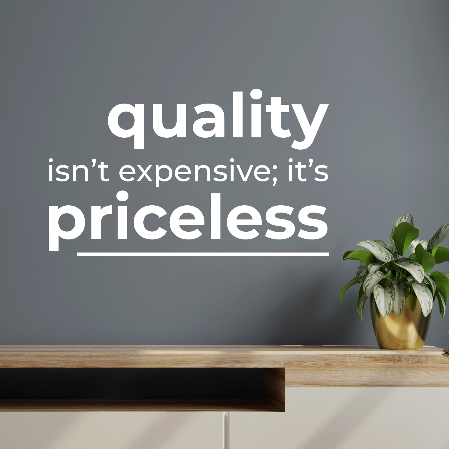 Quality Isn't Expensive It's Priceless - Wall Decal Vinyl Quote Art 8 ...